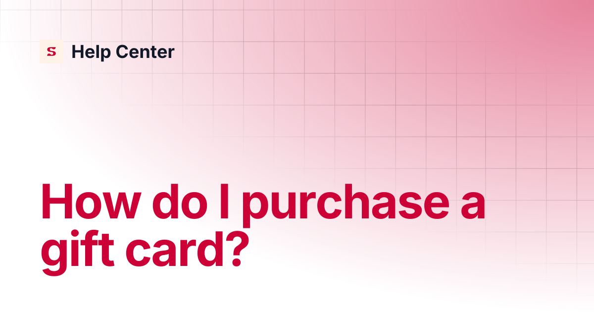 How do I purchase a gift card? | Help Center